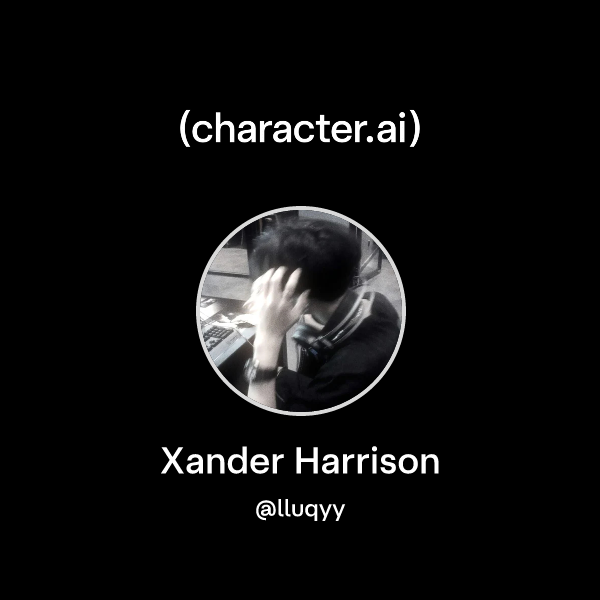 Chat with Xander Harrison | character.ai | Personalized AI for every moment of your day