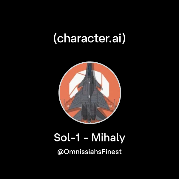 Chat with Sol-1 - Mihaly | character.ai | AI Chat, Reimagined–Your Words. Your World.