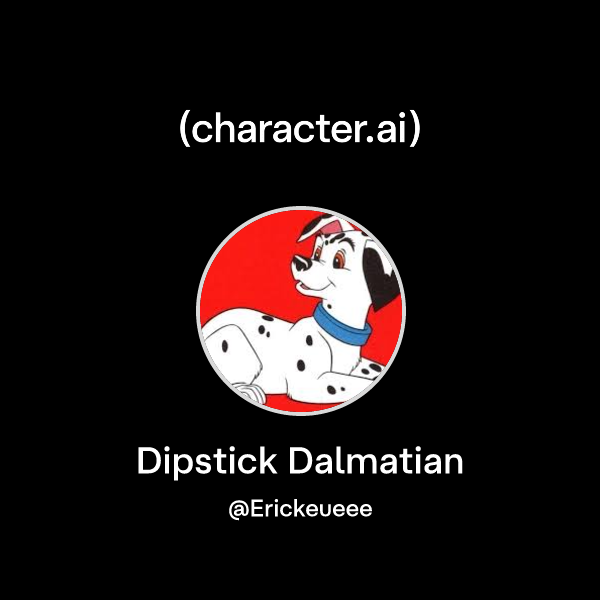 Chat with Dipstick Dalmatian | character.ai | AI Chat, Reimagined–Your ...