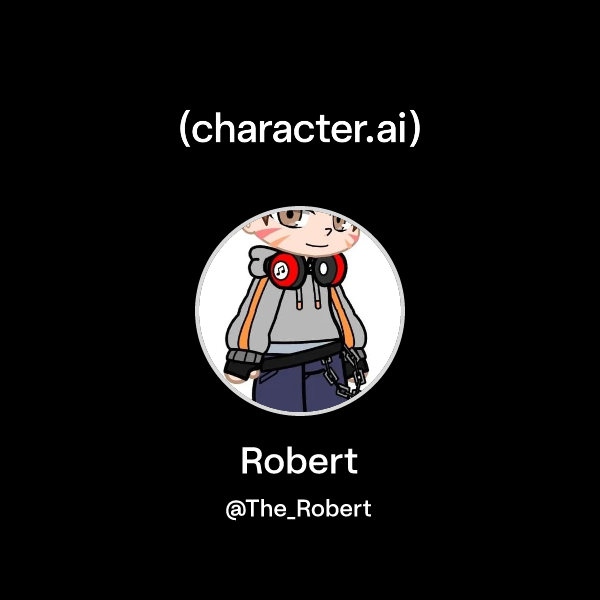 Chat with Robert | character.ai | Personalized AI for every moment of ...