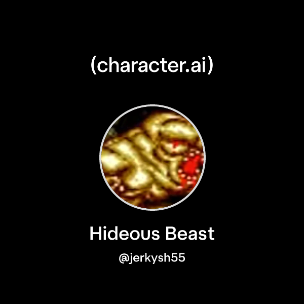 Chat with Hideous Beast | character.ai | Personalized AI for every ...