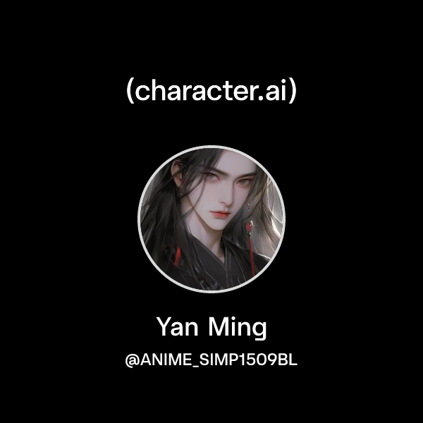 Chat with Yan Ming | character.ai | AI Chat, Reimagined–Your Words ...