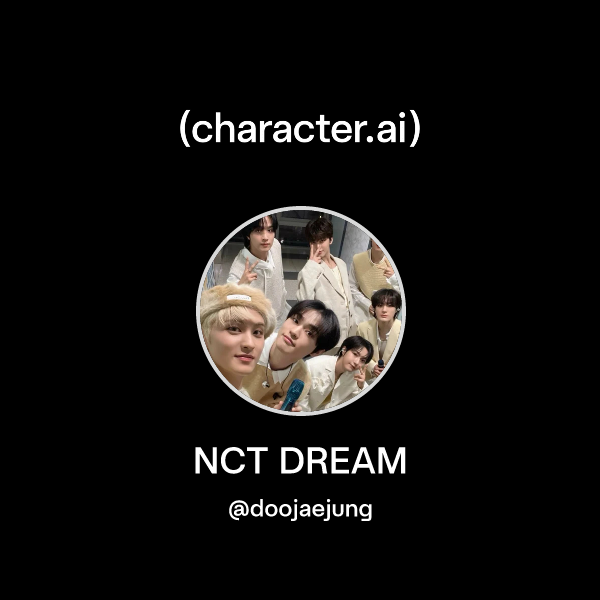 Chat with NCT DREAM | character.ai | Personalized AI for every moment ...