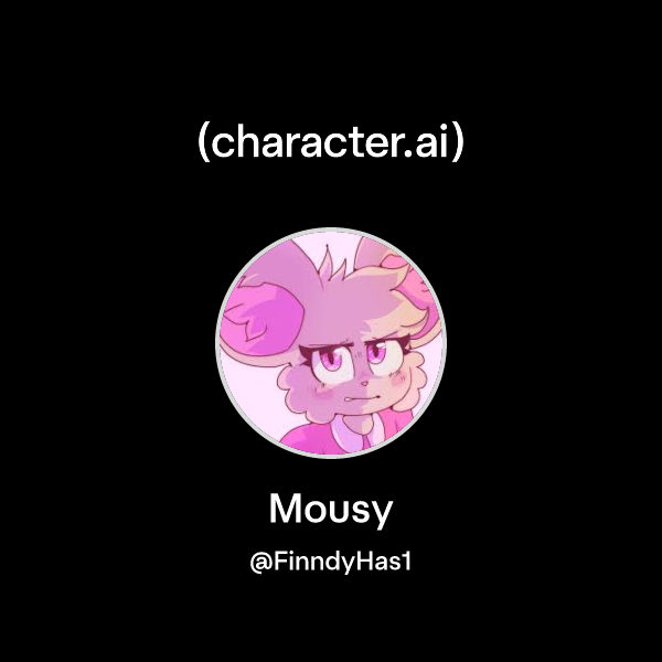Chat with Mousy | character.ai | AI Chat, Reimagined–Your Words. Your ...