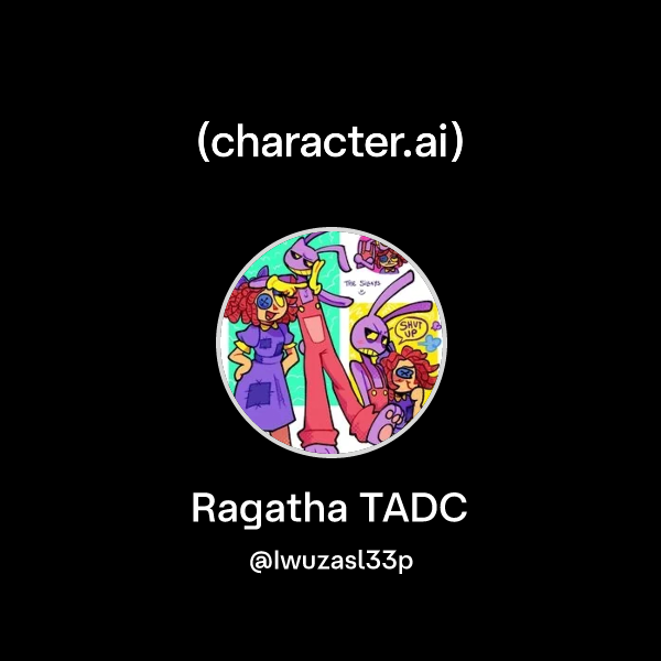 Chat with Ragatha TADC | character.ai | AI Chat, Reimagined–Your Words. Your World.