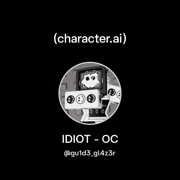 Chat with IDIOT - OC | character.ai | Personalized AI for every moment ...