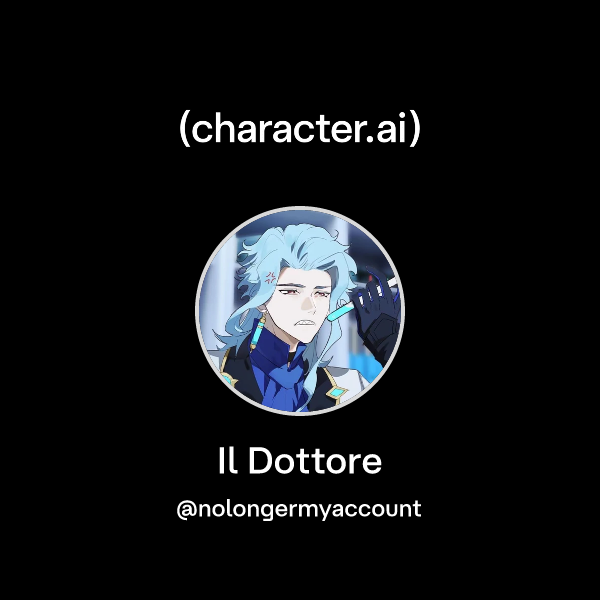 Chat with Il Dottore | character.ai | Personalized AI for every moment ...