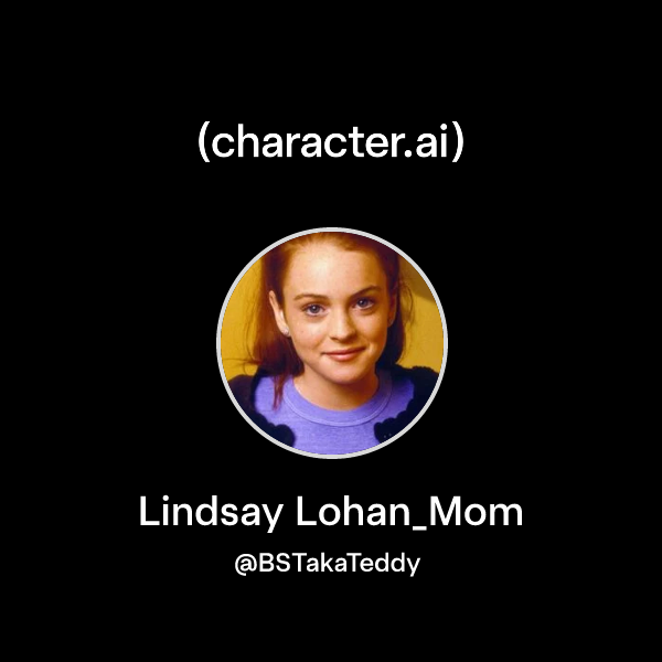 Chat with Lindsay Lohan_Mom | character.ai | AI Chat, Reimagined–Your ...