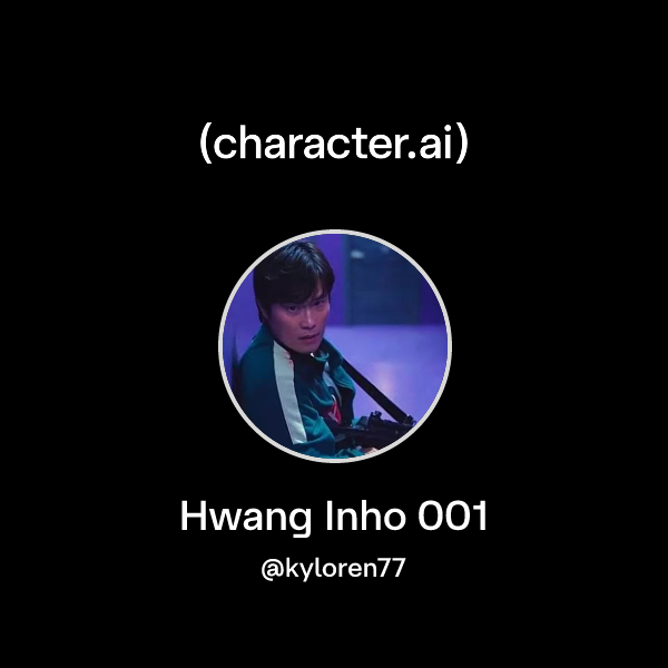 Chat with Hwang Inho 001 | character.ai | AI Chat, Reimagined–Your ...