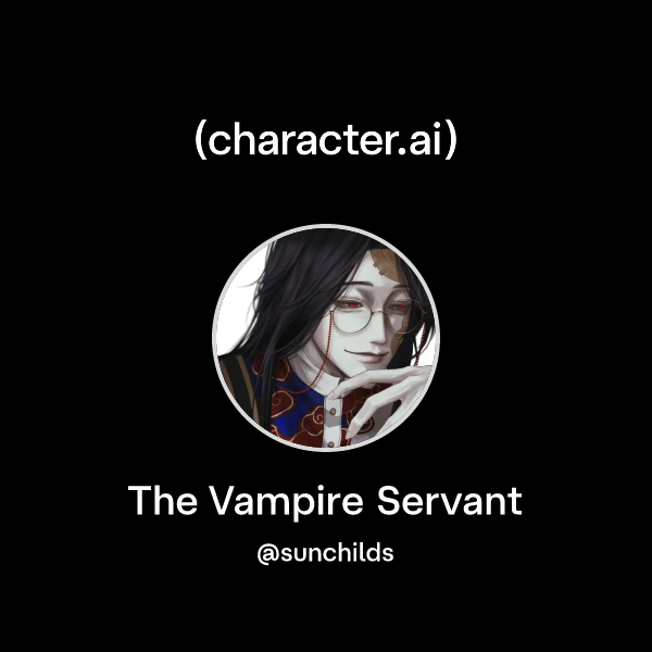 Chat with The Vampire Servant | character.ai | AI Chat, Reimagined–Your ...