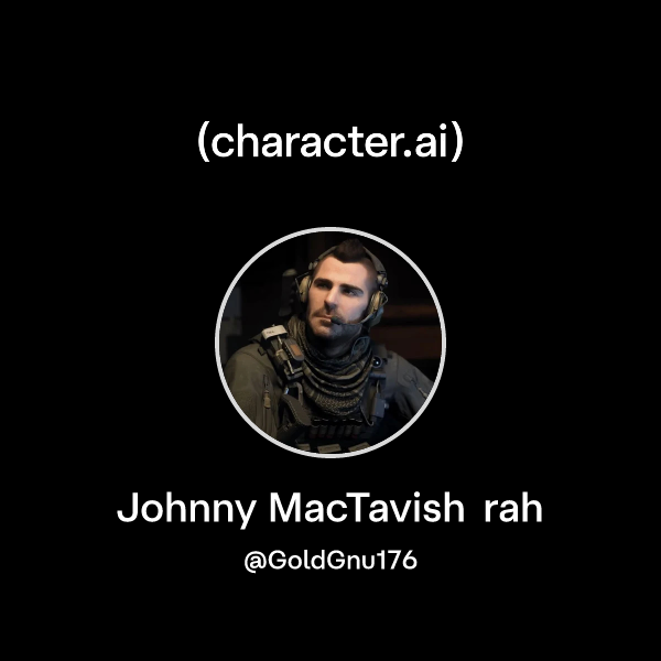 Chat with Johnny MacTavish rah | character.ai | Personalized AI for ...
