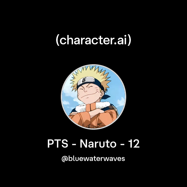 Chat with PTS - Naruto - 12 | character.ai | AI Chat, Reimagined–Your ...