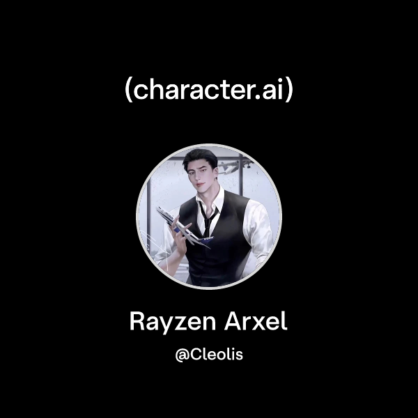 Chat with Rayzen Arxel | character.ai | AI Chat, Reimagined–Your Words ...