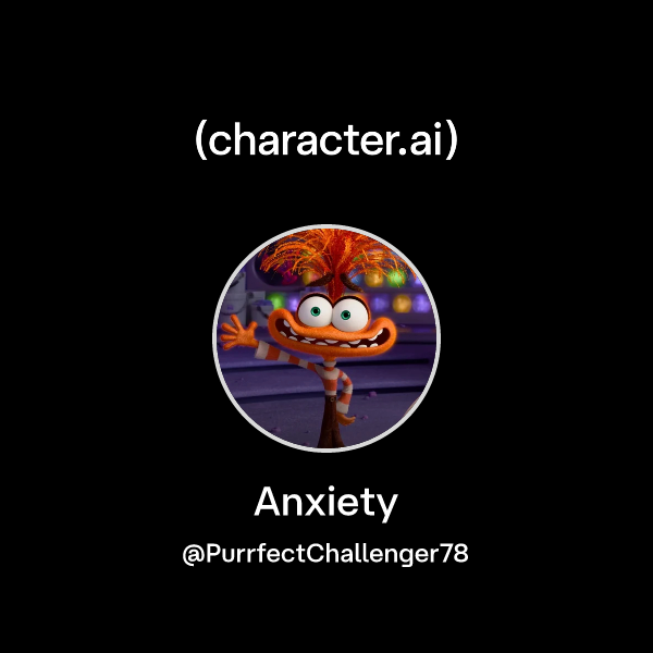 Chat with Anxiety | character.ai | Personalized AI for every moment of ...