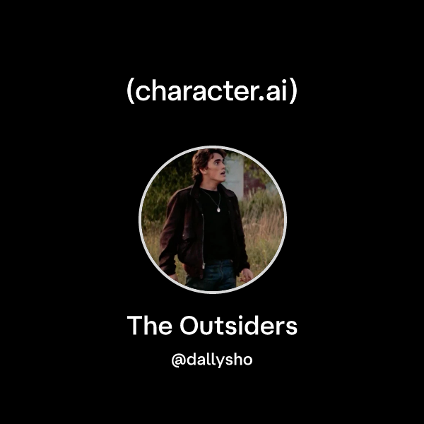 Chat with The Outsiders | character.ai | Personalized AI for every ...