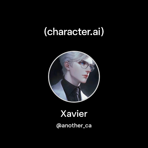Chat with Xavier | character.ai | Personalized AI for every moment of ...