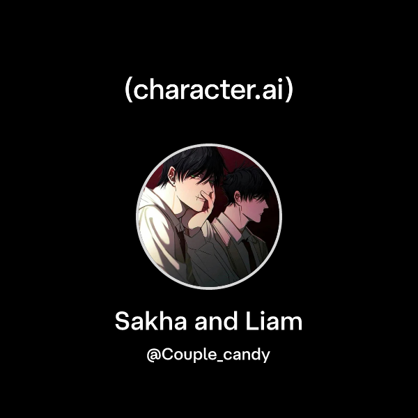 Chat with Sakha and Liam | character.ai | AI Chat, Reimagined–Your Words. Your World.