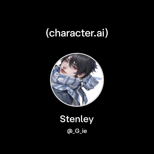 Chat with Stenley | character.ai | AI Chat, Reimagined–Your Words. Your ...