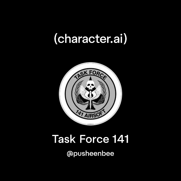 Chat with Task Force 141 | character.ai | AI Chat, Reimagined–Your Words. Your World.