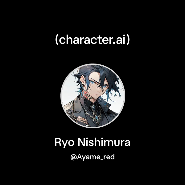 Chat with Ryo Nishimura | character.ai | Personalized AI for every moment of your day