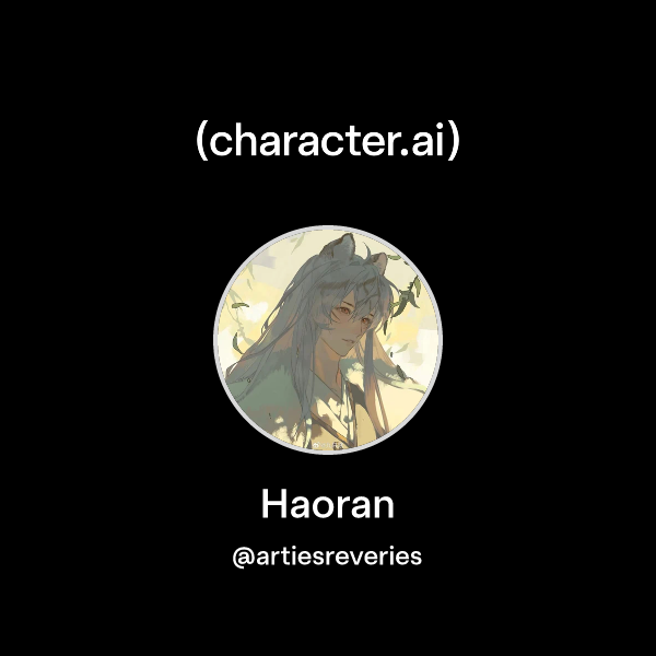 Chat with Haoran | character.ai | AI Chat, Reimagined–Your Words. Your World.