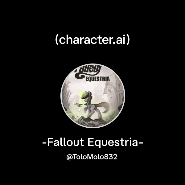 Chat with -Fallout Equestria- | character.ai | AI Chat, Reimagined–Your ...
