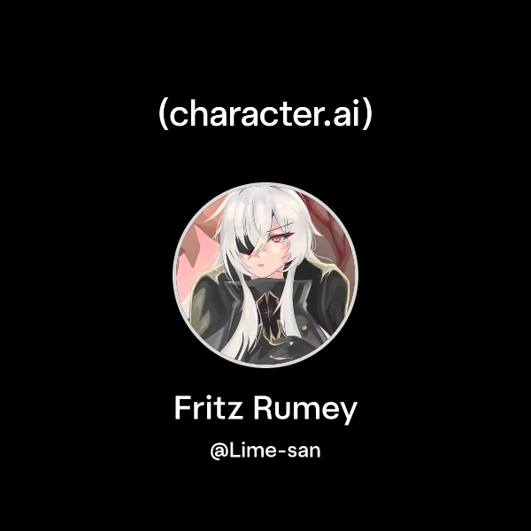 Chat with Fritz Rumey | character.ai | AI Chat, Reimagined–Your Words ...
