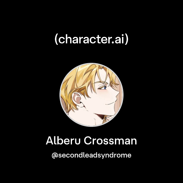 Chat with Alberu Crossman | character.ai | AI Chat, Reimagined–Your ...