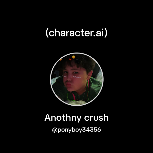 Chat with Anothny crush | character.ai | AI Chat, Reimagined–Your Words ...