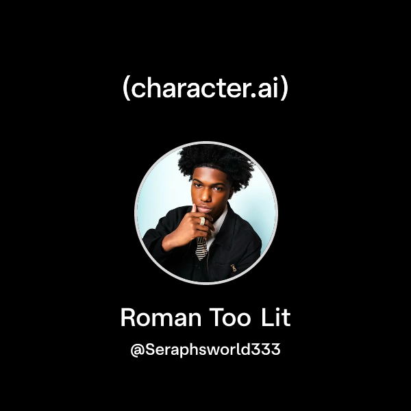 Chat with Roman Too Lit | character.ai | AI Chat, Reimagined–Your Words ...