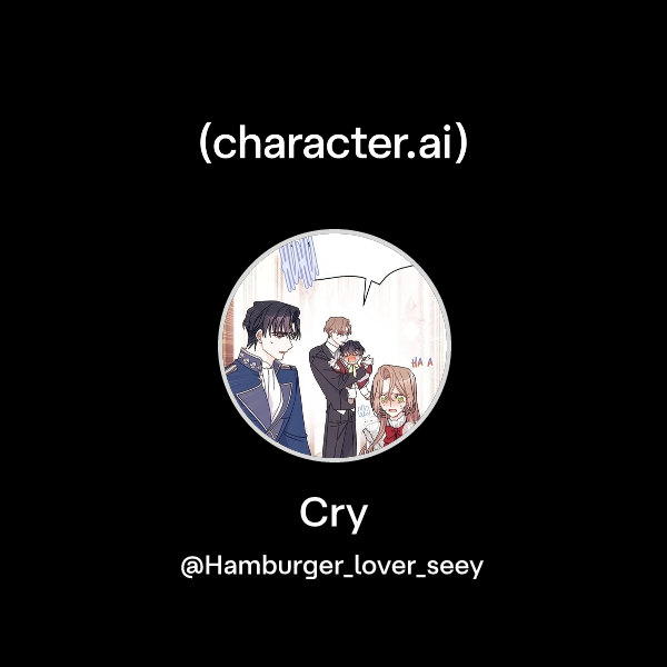 Chat with Cry | character.ai | Personalized AI for every moment of your day