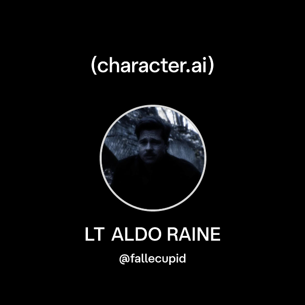 Chat with LT ALDO RAINE | character.ai | AI Chat, Reimagined–Your Words ...