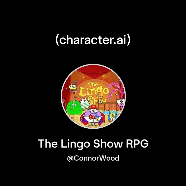 Chat with The Lingo Show RPG | character.ai | AI Chat, Reimagined–Your ...
