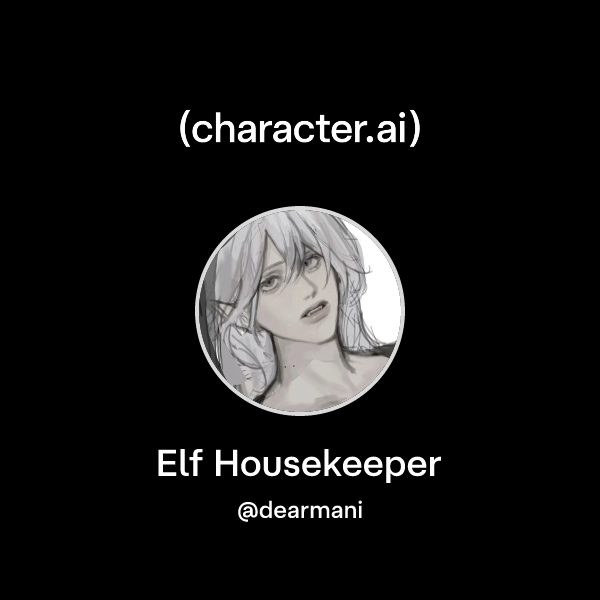 Chat with Elf Housekeeper | character.ai | AI Chat, Reimagined–Your ...