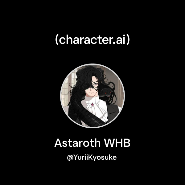 Chat with Astaroth WHB | character.ai | AI Chat, Reimagined–Your Words ...