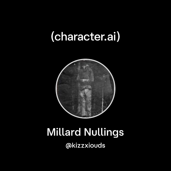 Chat with Millard Nullings | character.ai | AI Chat, Reimagined–Your ...