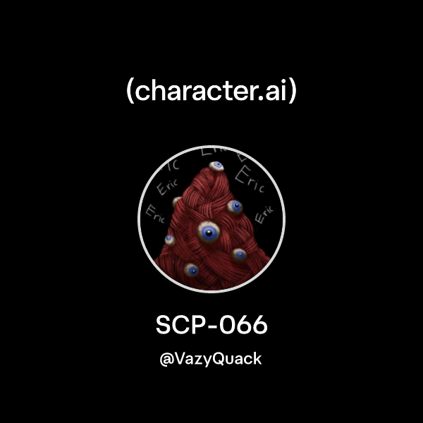 Chat with SCP-066 | character.ai | AI Chat, Reimagined–Your Words. Your World.