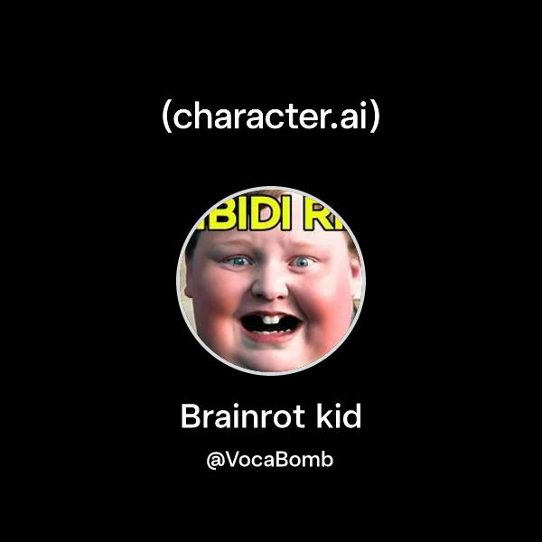 Chat with Brainrot kid | character.ai | AI Chat, Reimagined–Your Words ...