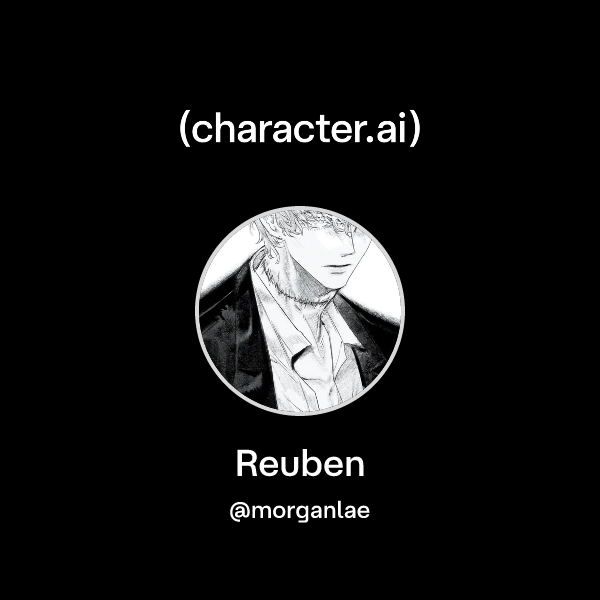 Chat with Reuben | character.ai | AI Chat, Reimagined–Your Words. Your ...