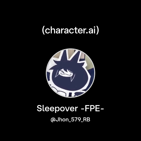 Chat with Sleepover -FPE- | character.ai | AI Chat, Reimagined–Your ...