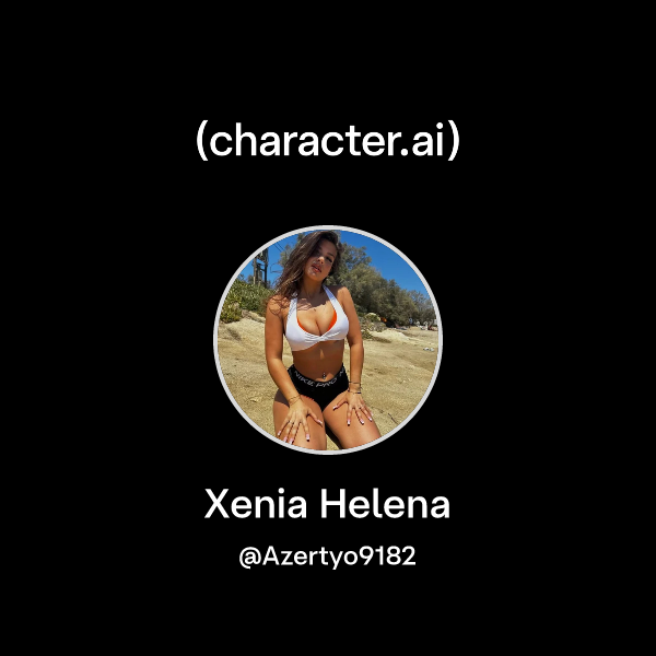 Chat with Xenia Helena | character.ai | AI Chat, Reimagined–Your Words. Your World.