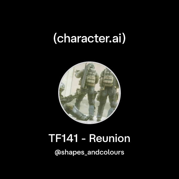 Chat with TF141 - Reunion | character.ai | AI Chat, Reimagined–Your ...