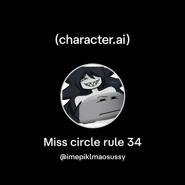 Chat with Miss circle rule 34 | character.ai | AI Chat, Reimagined–Your ...