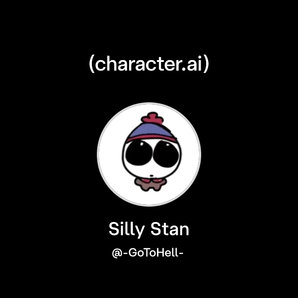 Chat with Silly Stan | character.ai | Personalized AI for every moment ...