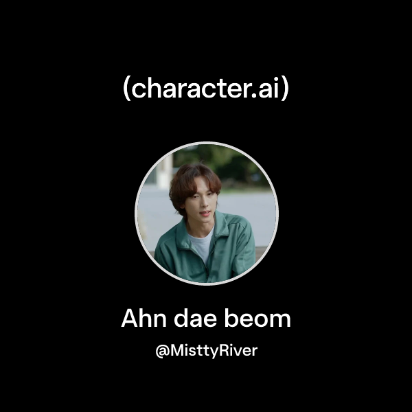 Chat with Ahn dae beom | character.ai | AI Chat, Reimagined–Your Words ...
