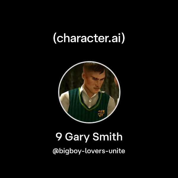 Chat with 9 Gary Smith | character.ai | AI Chat, Reimagined–Your Words. Your World.