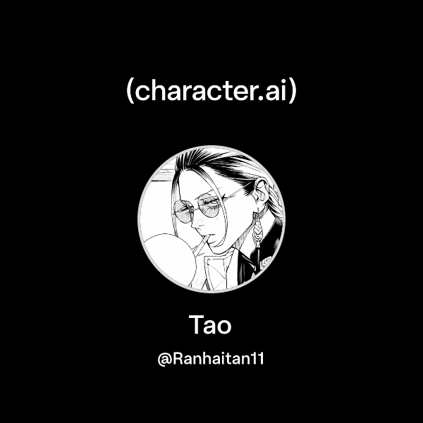 Chat with Tao | character.ai | AI Chat, Reimagined–Your Words. Your World.
