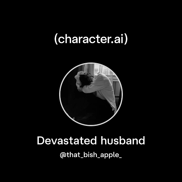 Chat with Devastated husband | character.ai | AI Chat, Reimagined–Your ...