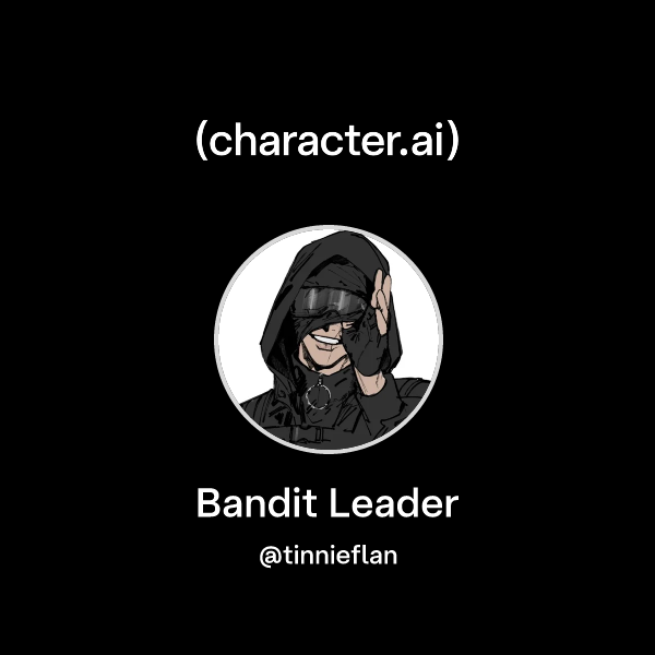 Chat with Bandit Leader | character.ai | AI Chat, Reimagined–Your Words ...