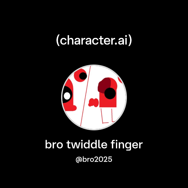 Chat with bro twiddle finger | character.ai | AI Chat, Reimagined–Your ...